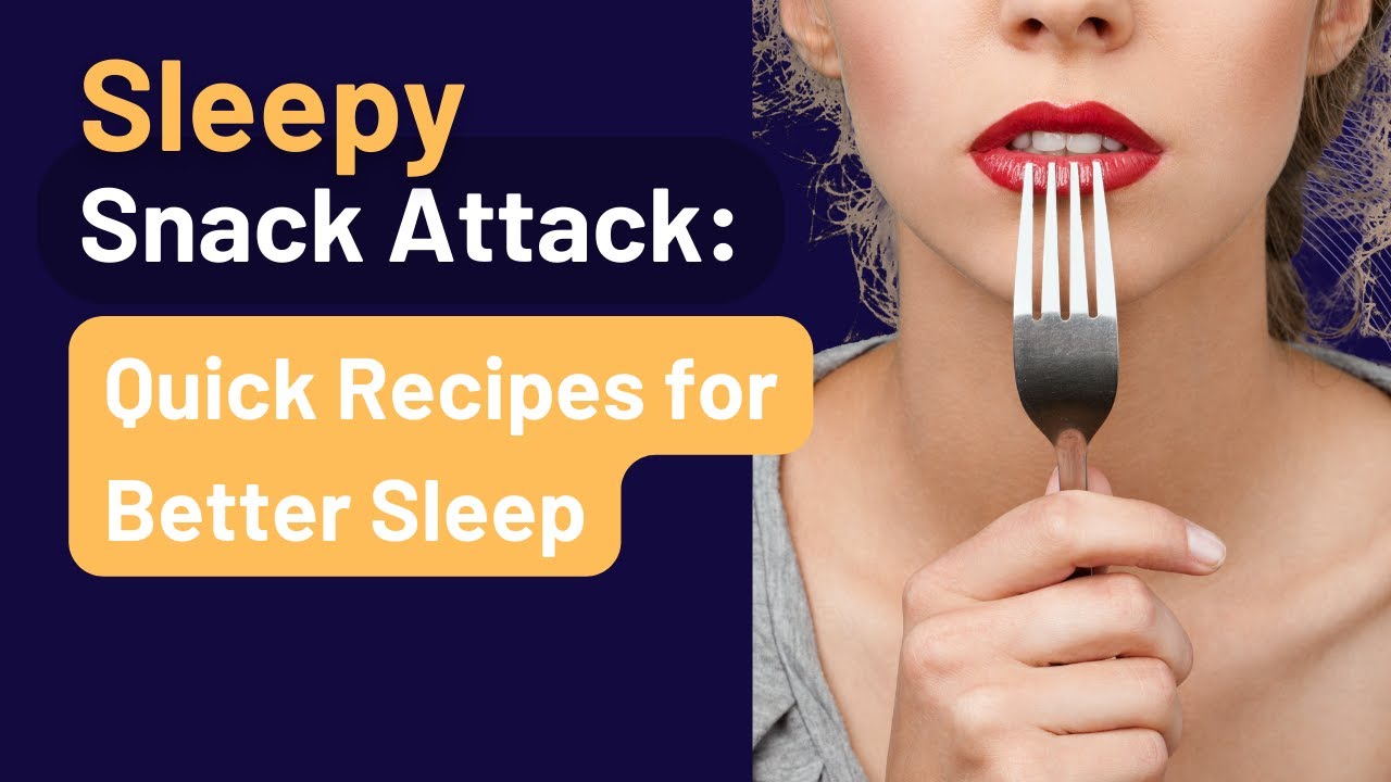 Sleepy Snack Attack: Quick Recipes to Drift Off into Dreamland - YouTube