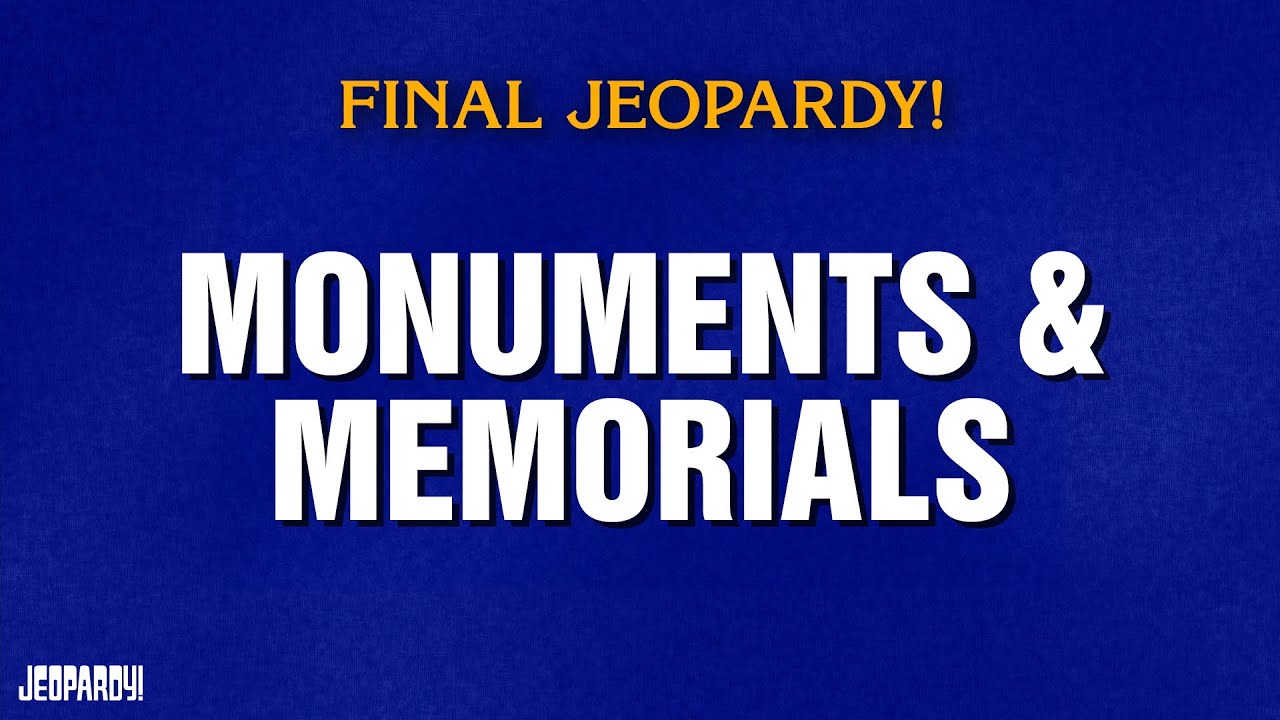 Monuments & Memorials | Final Jeopardy! | JEOPARDY! - YouTube