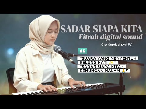 SADAR SIAPA KITA - Fitrah Digital Sound ft. Adi Fc (Official Music Video)