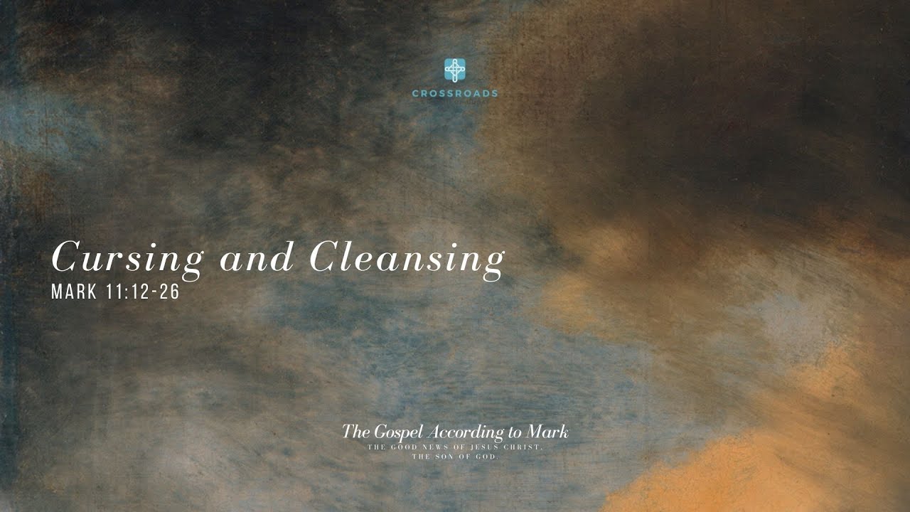 Cursing and Cleansing - Mark 11:12-26 - YouTube