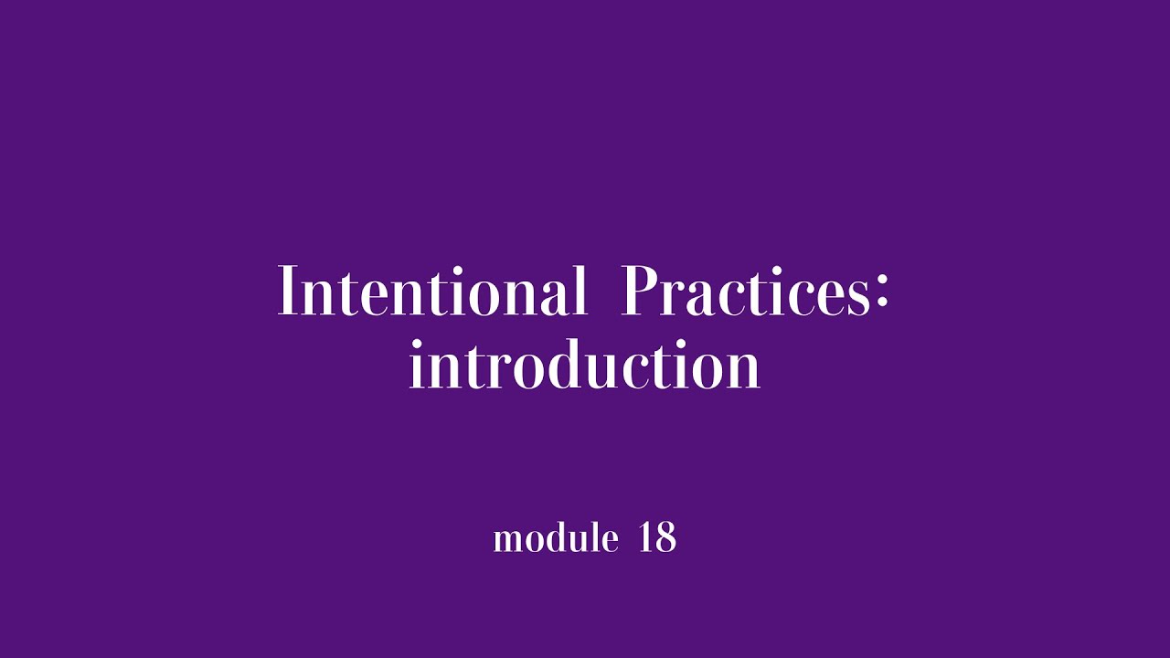 Intentional Practices: Introduction - YouTube