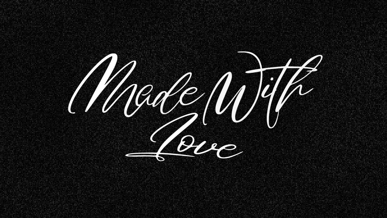 Made With Love - YouTube
