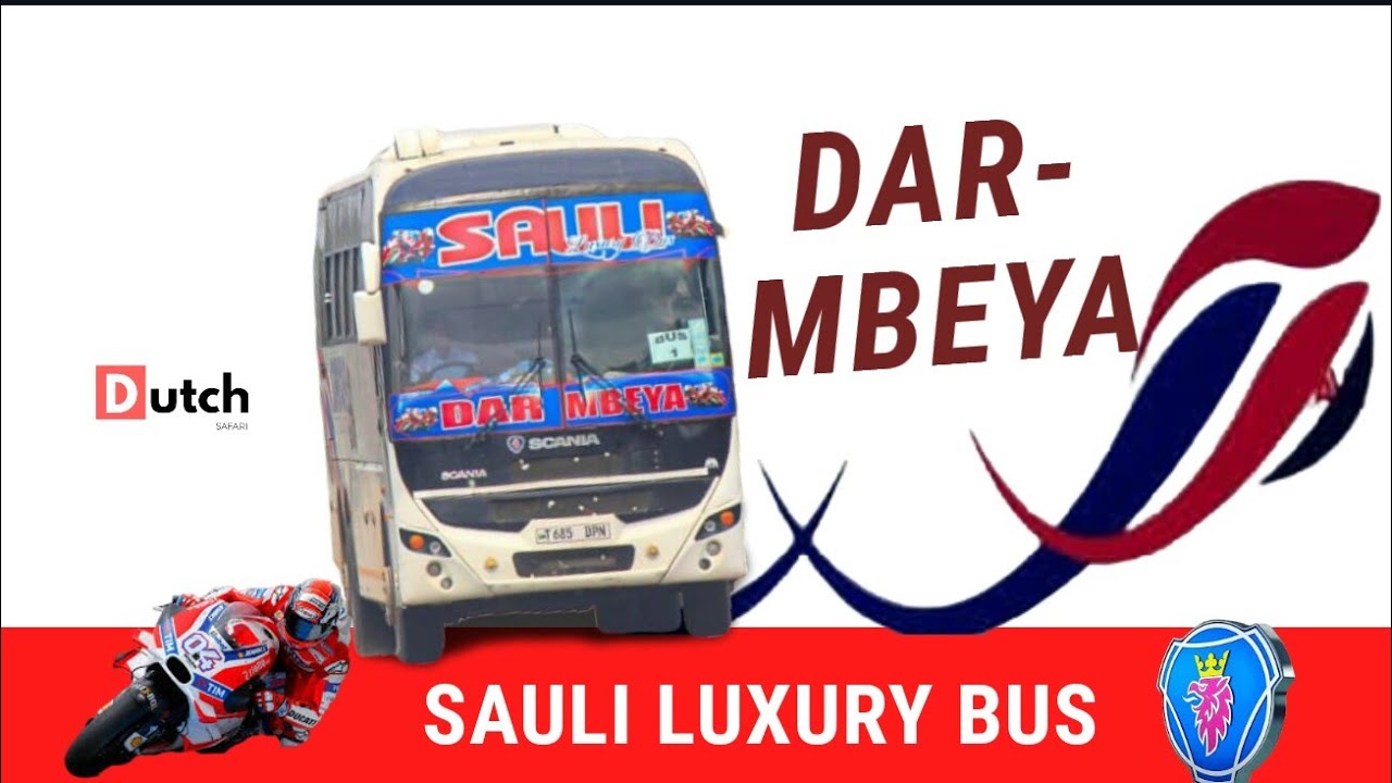 SAULI LUXURY BUS IKIWA MASAA KAZINI MVUA,JUA,VUMBI /DAR TO MBEYA SCANIA ...
