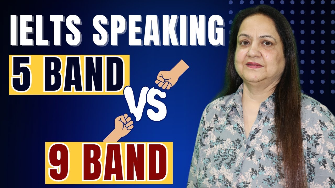 IELTS Speaking - Difference between 5 Band VS 9 Band - YouTube