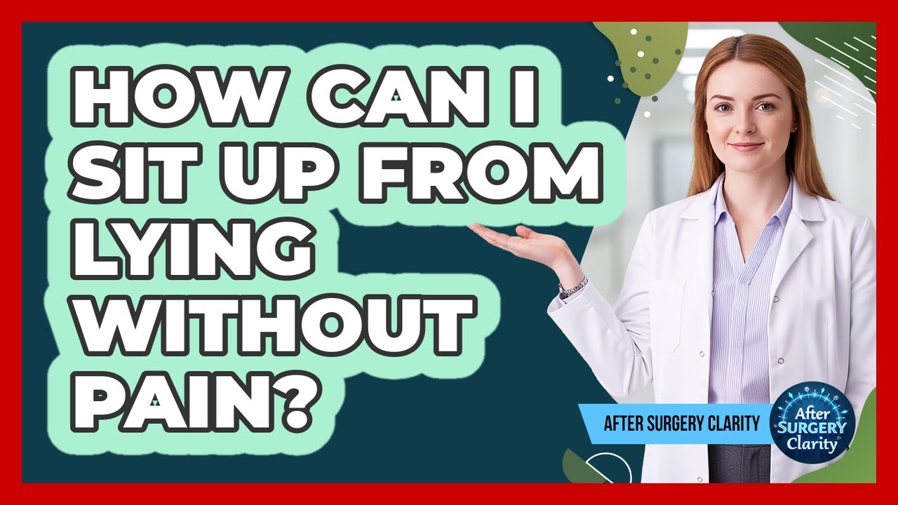 How Can I Sit Up From Lying Without Pain? - YouTube