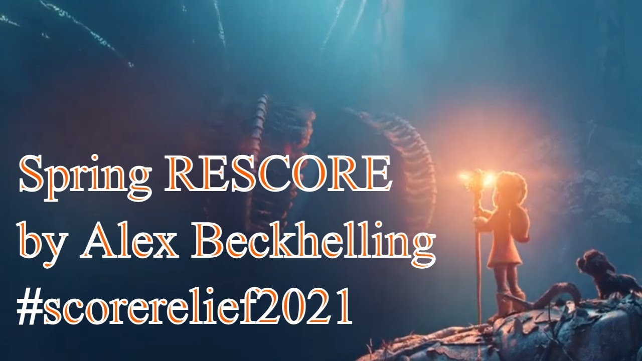 'Spring' Rescored by Alex Beckhelling - Score Relief 2021 # ...