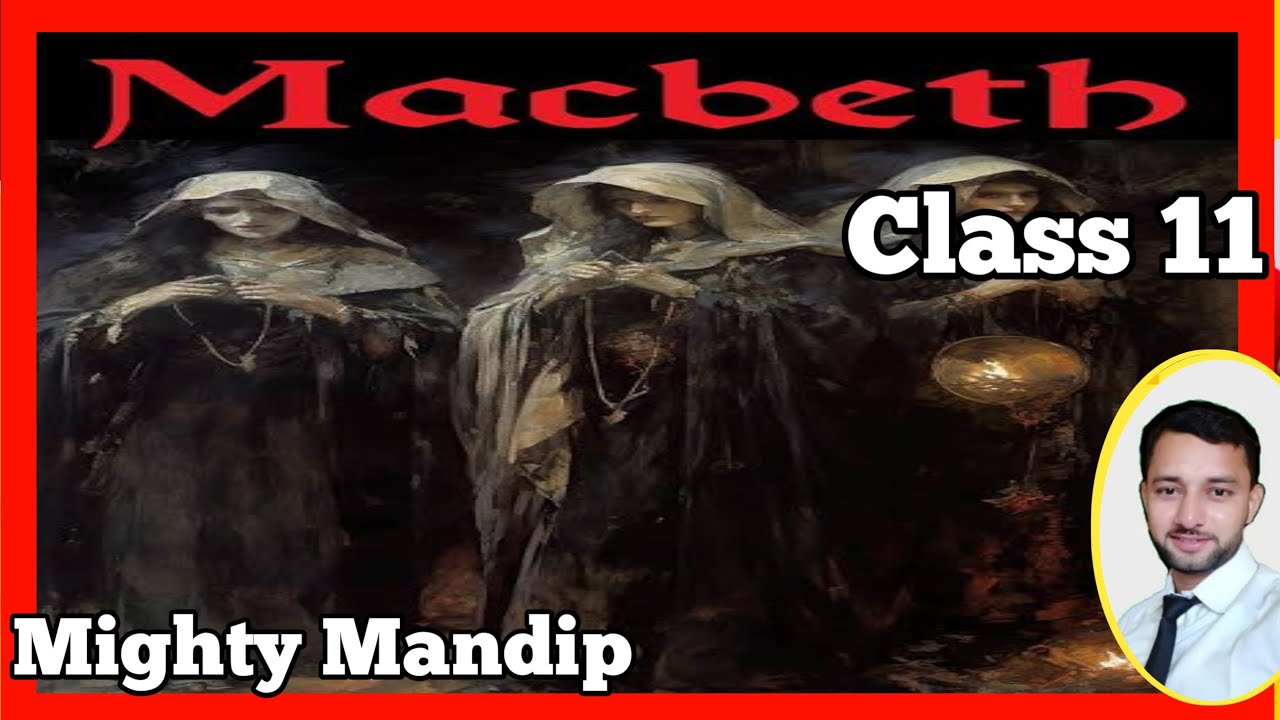 Macbeth Full HD story for Class 11| Macbeth By William Shakespeare ...
