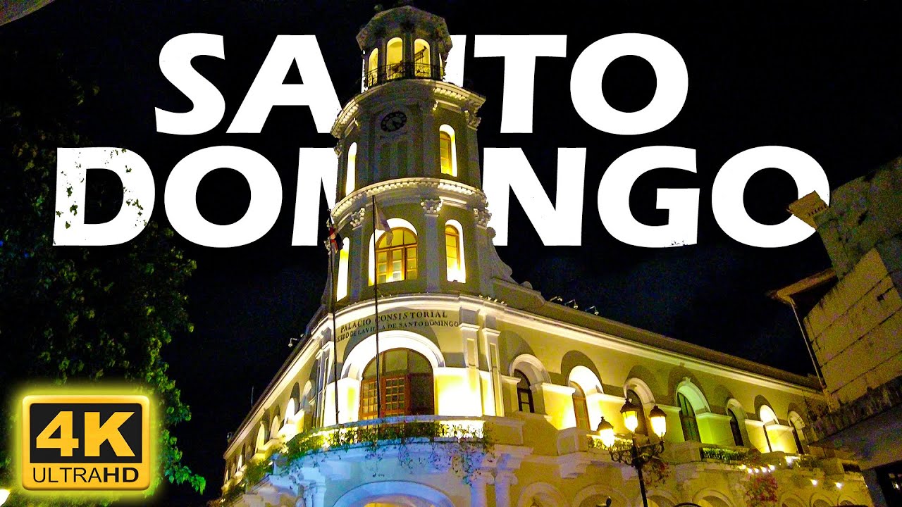 Walking At Night Santo Domingo 4k 🇩🇴 Dominican Republic (Zona Colonial ...