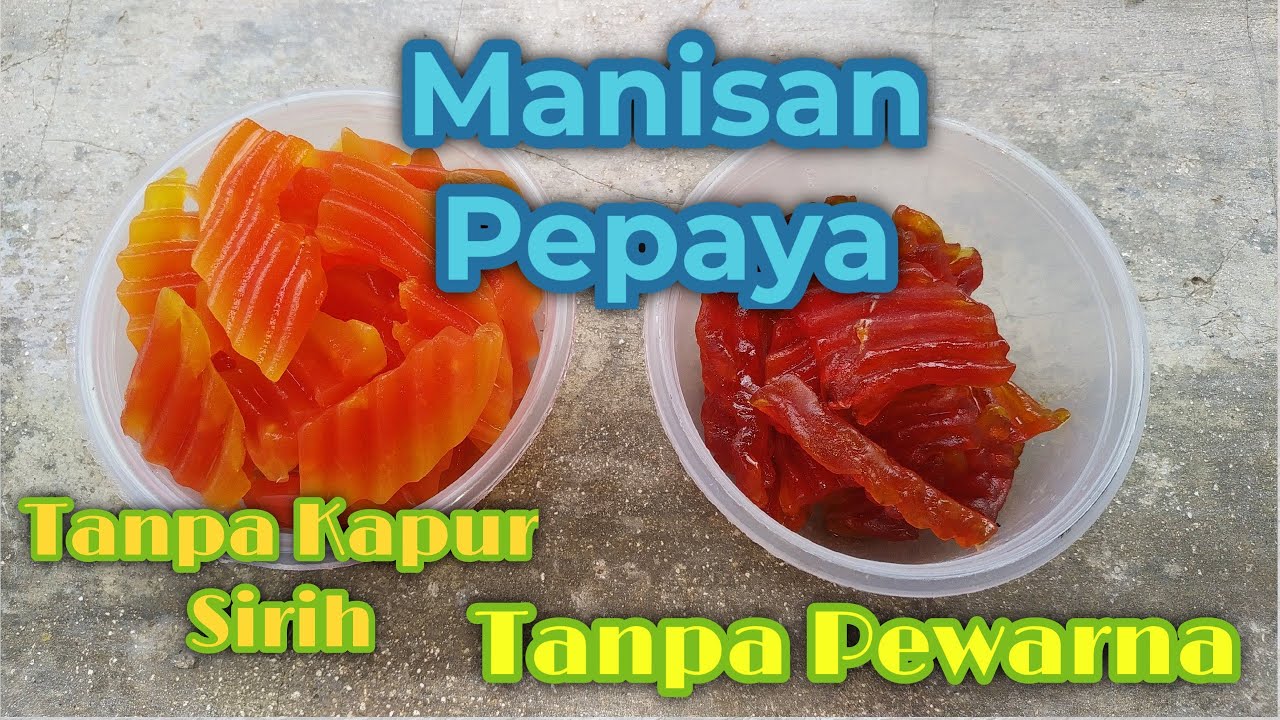 Manisan Pepaya Tanpa Pewarna dan Air Kapur Sirih | Resep manisan pepaya ...