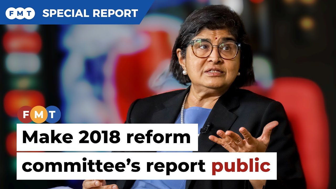 Make 2018 reform committee’s report public, Ambiga tells govt - YouTube