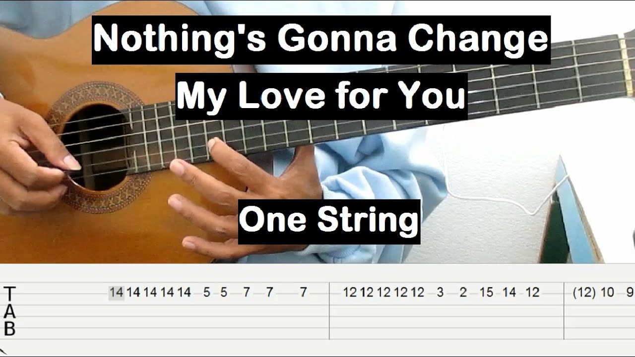 Nothing's Gonna Change My Love for You Guitar Tutorial One String ...