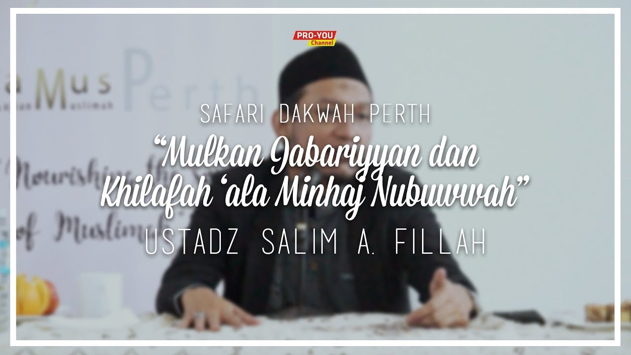 "Mulkan Jabariyyan & Khilafah 'ala Minhaj Nubuwwah" | Ustadz Salim A ...
