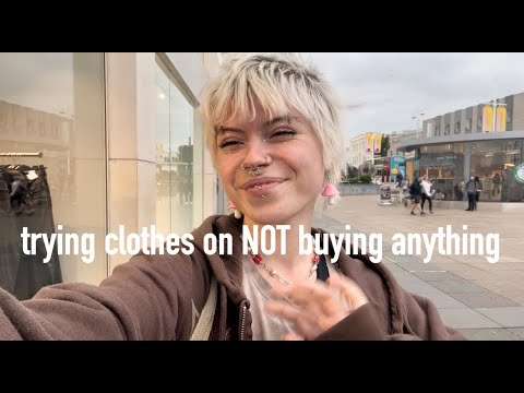 trying clothes on NOT buying anything - things you're AFRAID of ...