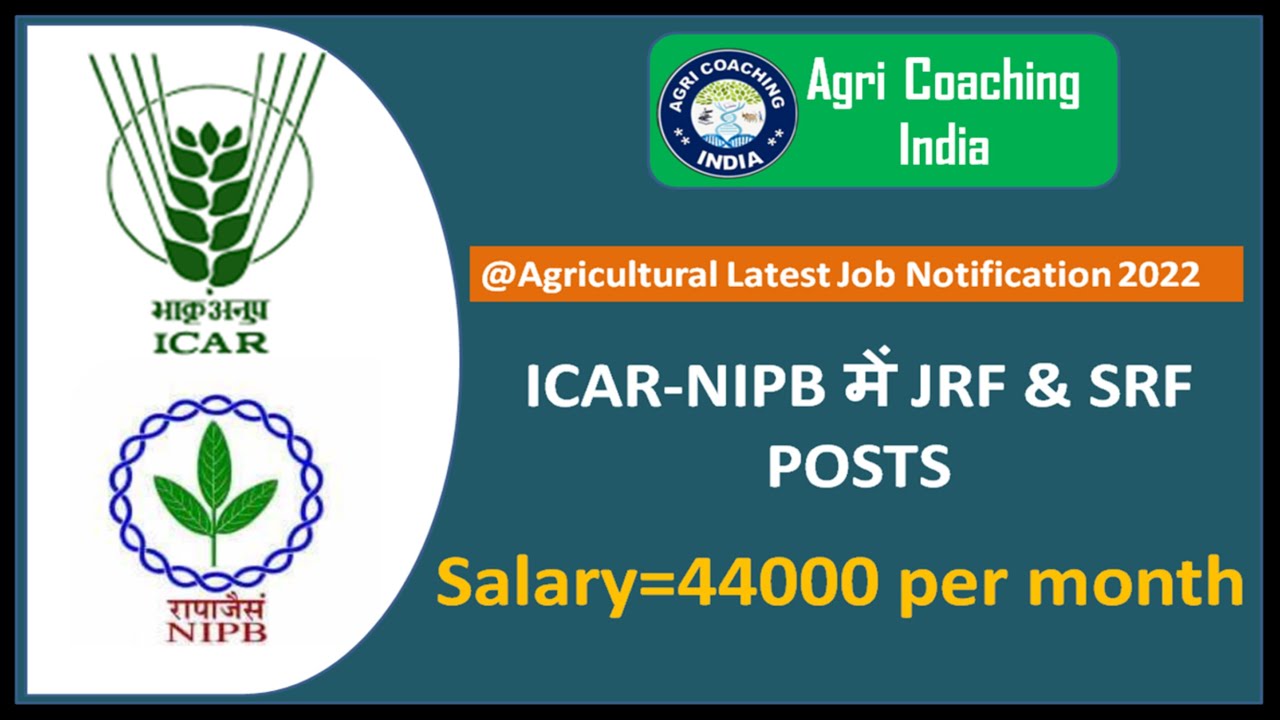 ICAR-NIBP में JRF & SRF Job Notification 2022 | NIPB, में JRF & SRF Job ...