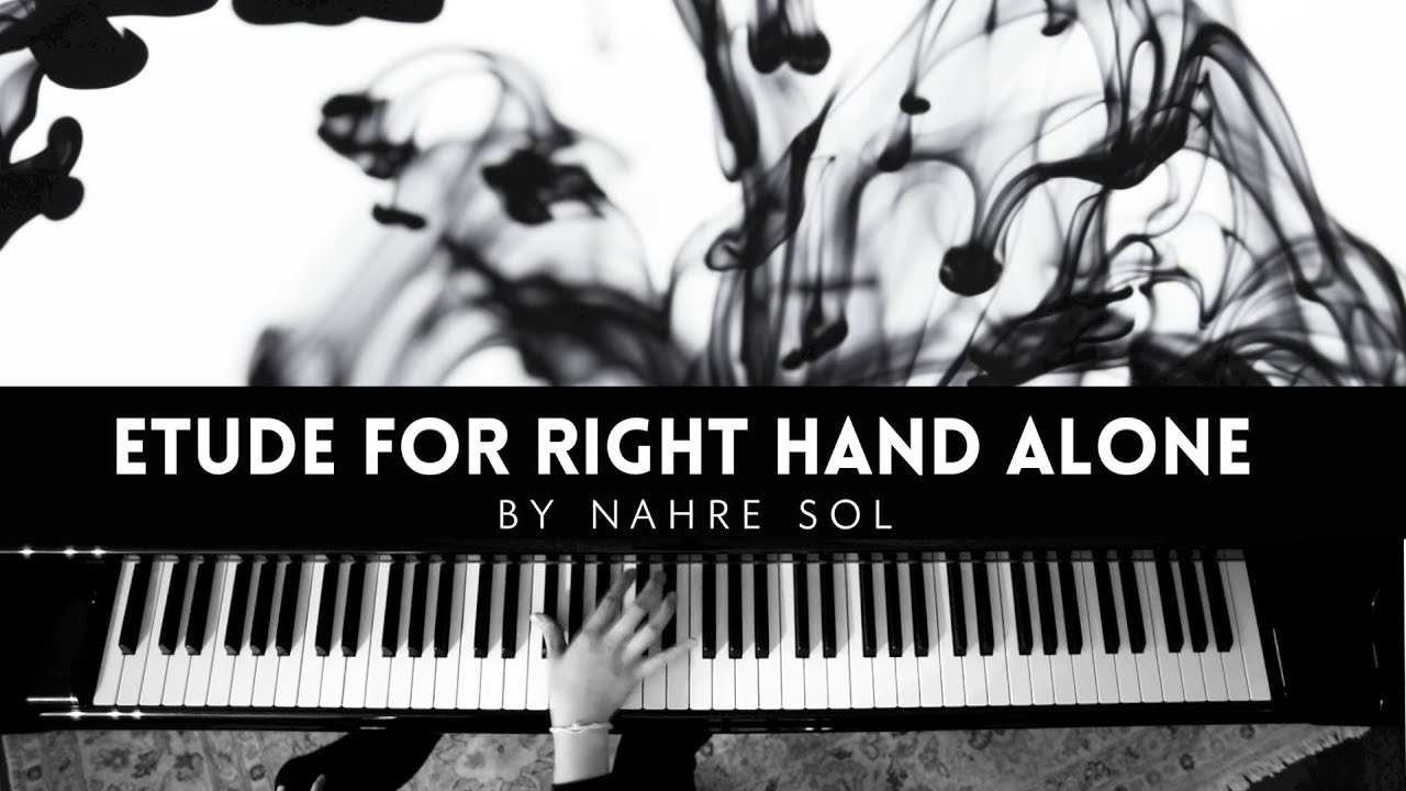 Etude for Right Hand Alone by Nahre Sol - YouTube