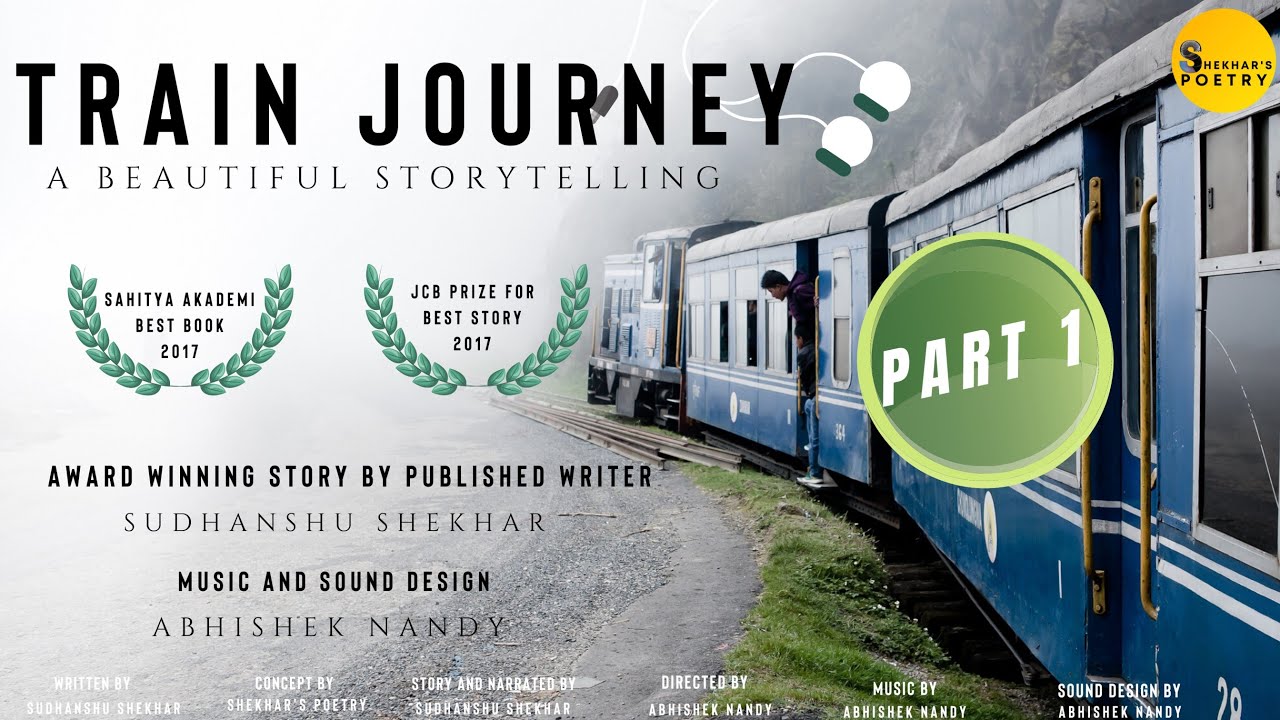 TRAIN JOURNEY | A BEAUTIFUL STORYTELLING | PART 1 - YouTube