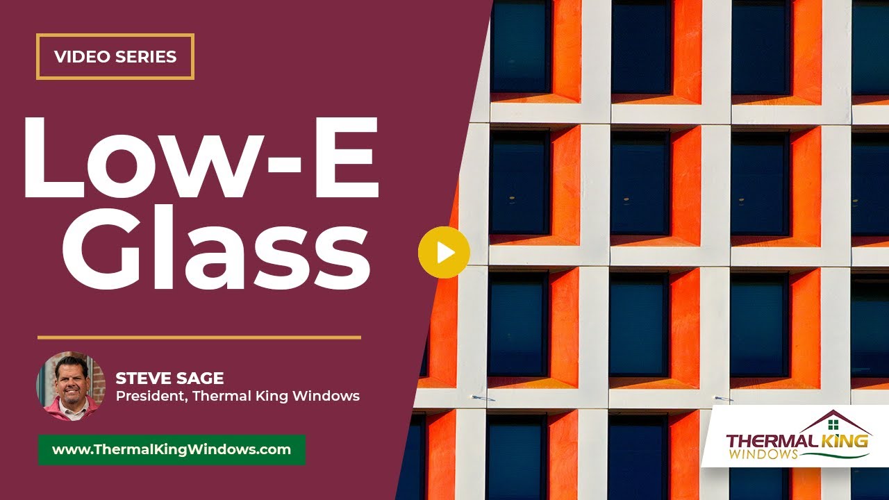 What is Low-E Glass? | Thermal King Windows - YouTube