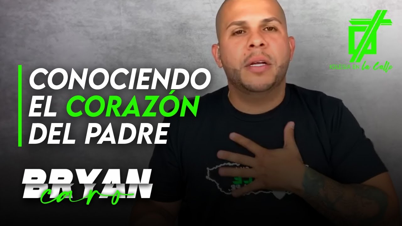 Tema: Conociendo el corazón del padre - Evangelista Bryan Caro - YouTube