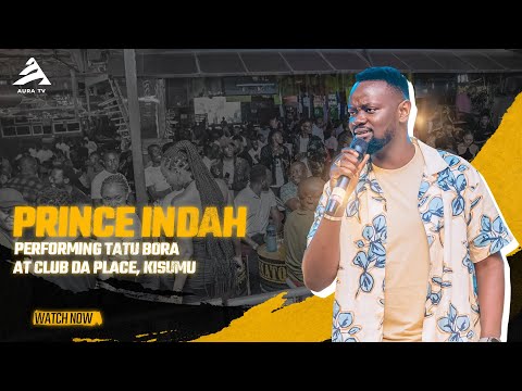 PRINCE INDAH PERFORMING TATU BORA AT CLUB DA PLACE, KISUMU