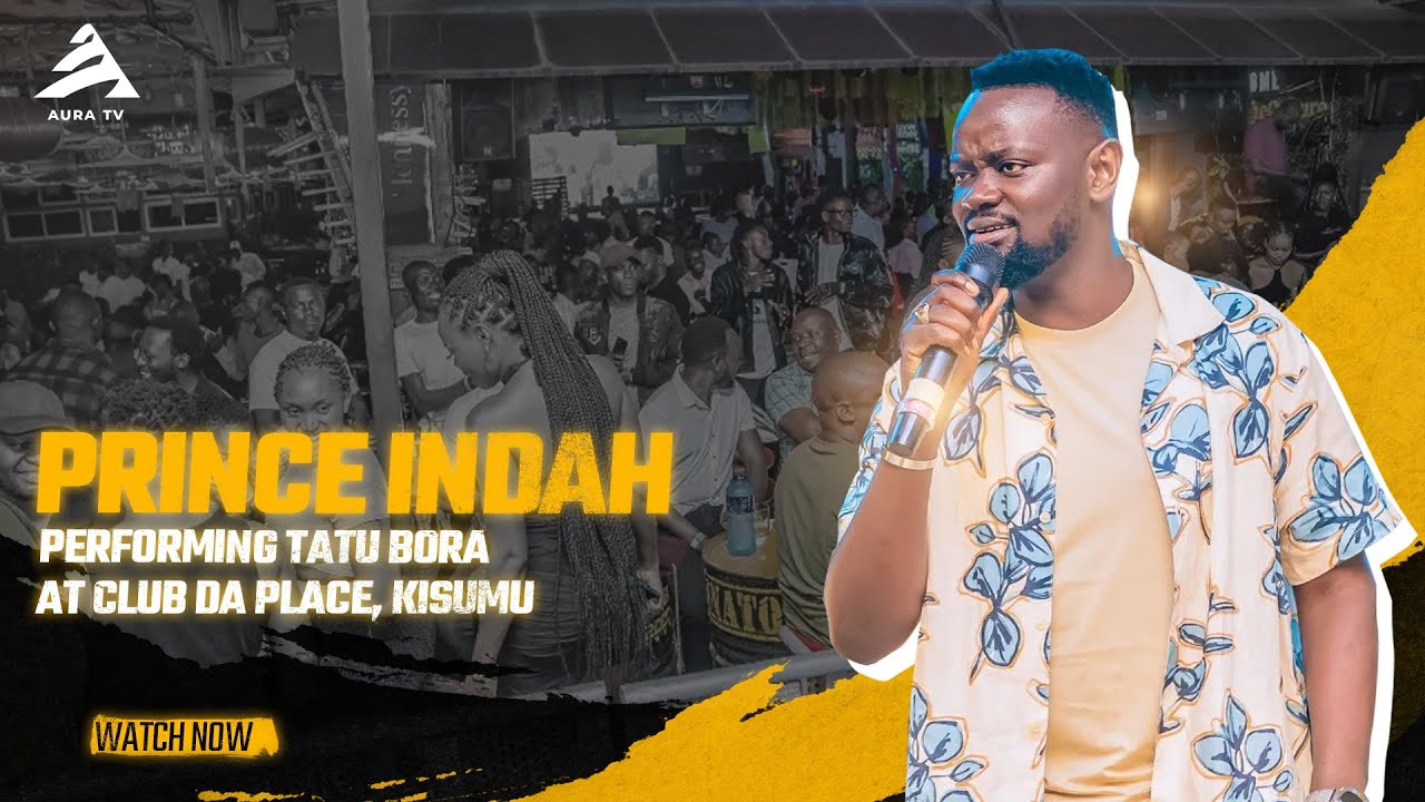 PRINCE INDAH PERFORMING TATU BORA AT CLUB DA PLACE, KISUMU - YouTube