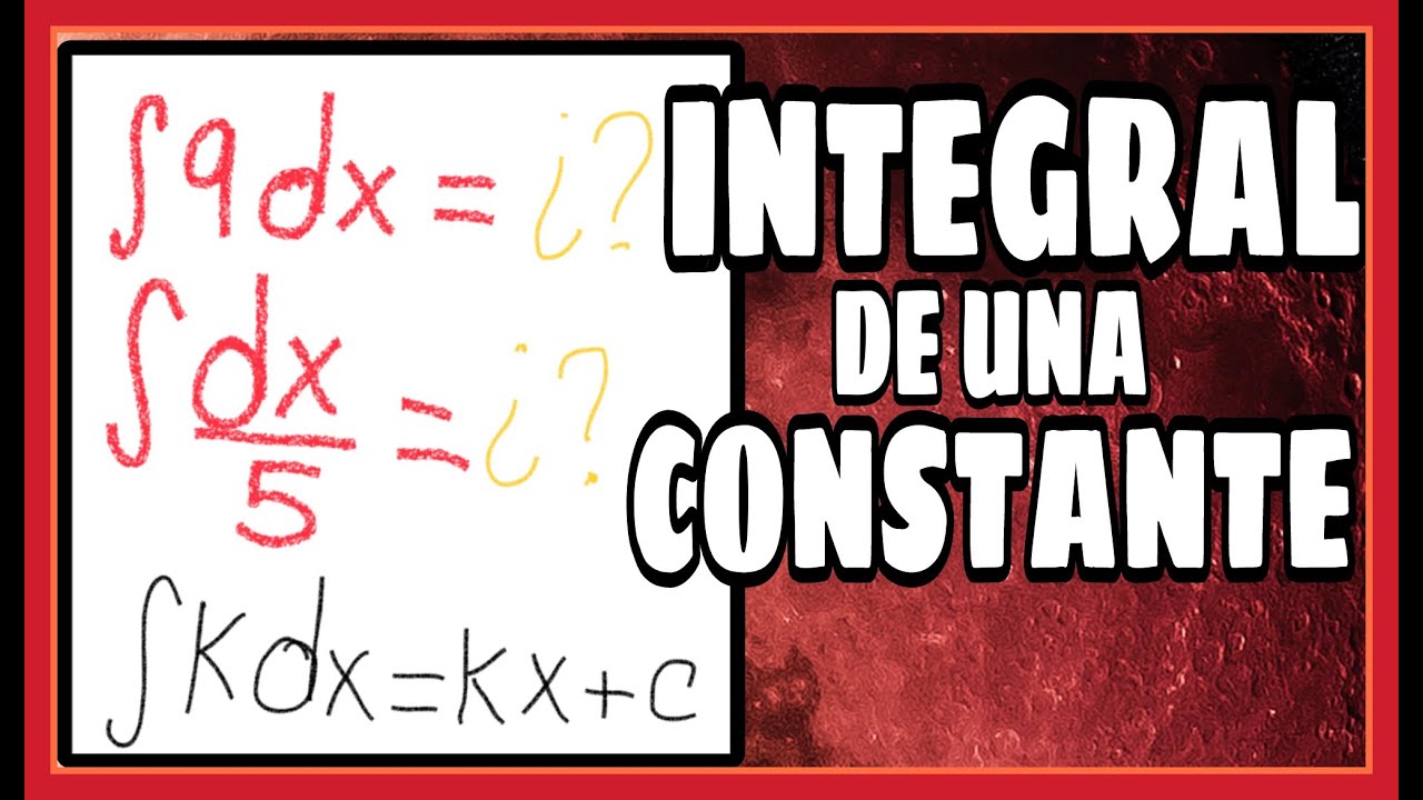 INTEGRAL DE UNA CONSTANTE | EXPLICACIÓN DE LA FÓRMULA Y EJERCICIOS ...