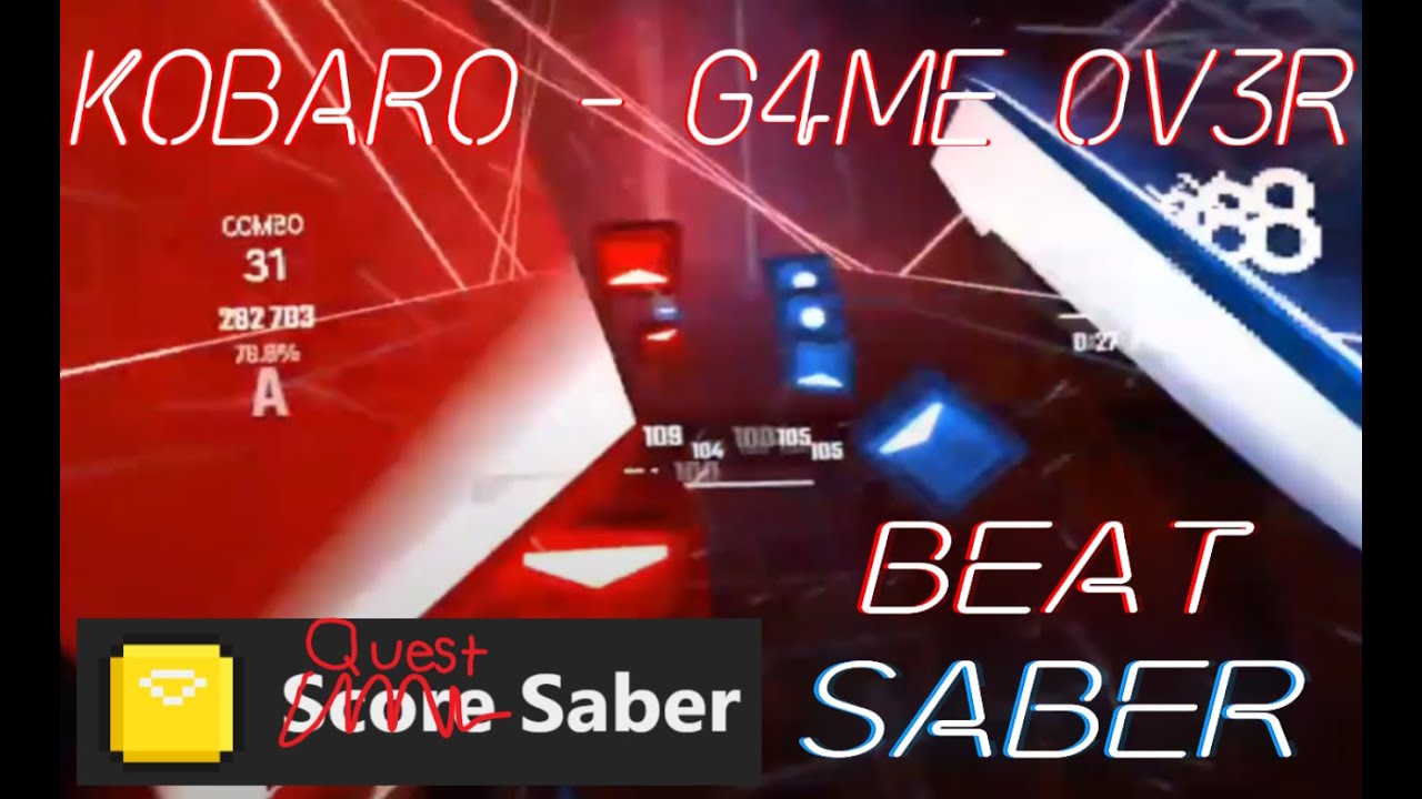 Beat Saber | SCORE SABER IS FINALLY ON THE QUEST | kobaro - G4M3-0V3R ...