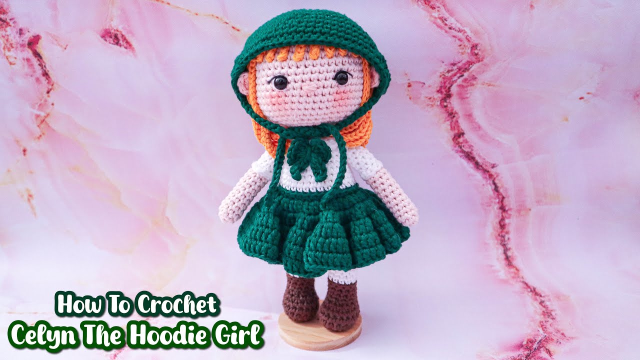 Celyn The Hoodie Girl | How To Crochet Amigurumi Crochet Doll Full ...