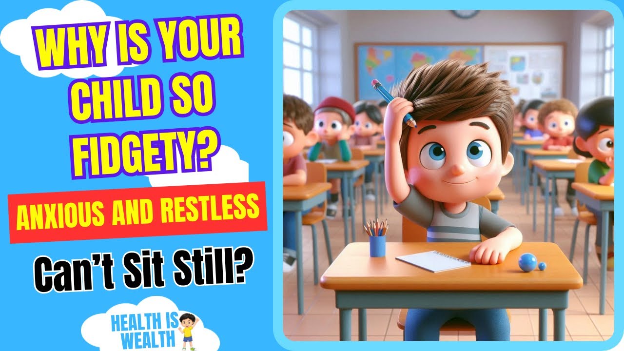 Why Is Your Kid Fidgeting, Can’t Sit Still, Easily Distracted, and ...