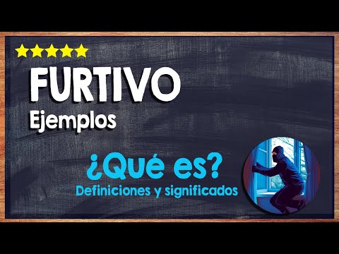 🙏 ¿Qué es Furtivo? - Definición y Ejemplos de su Significado 🙏