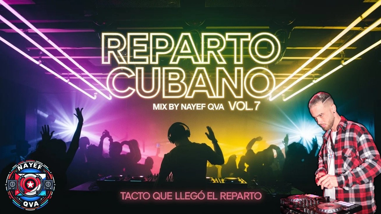 Reparto Cubano 2025 Vol.7 Mix by Nayef Qva (Bebeshito, Charly y ...