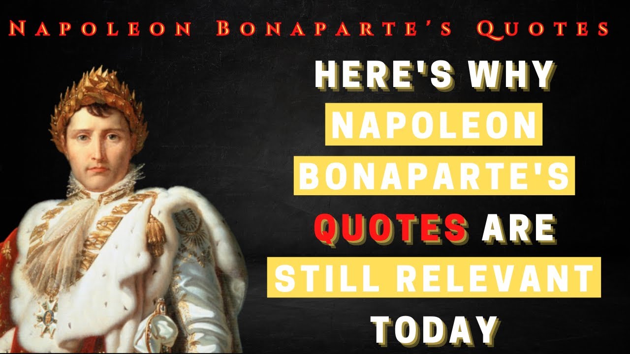 Napoleon Bonaparte's Quotes | Here's Why Napoleon Bonaparte's Quotes ...