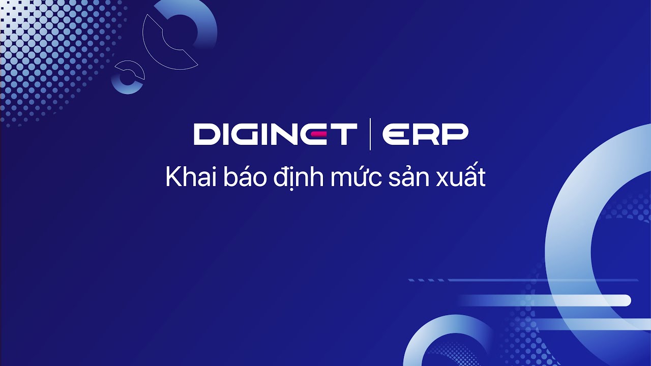 [DIGINET ERP] - Khai Báo Định Mức Sản Xuất - YouTube
