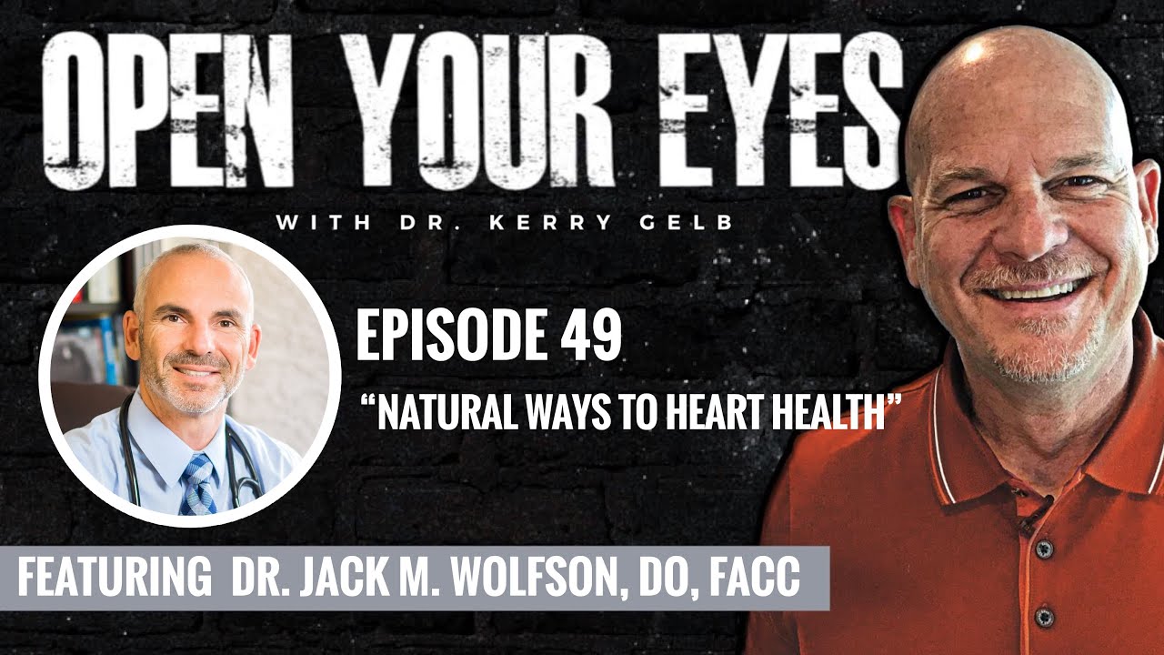 Ep 49 - Dr. Jack Wolfson "Natural Ways To Heart Health" - YouTube