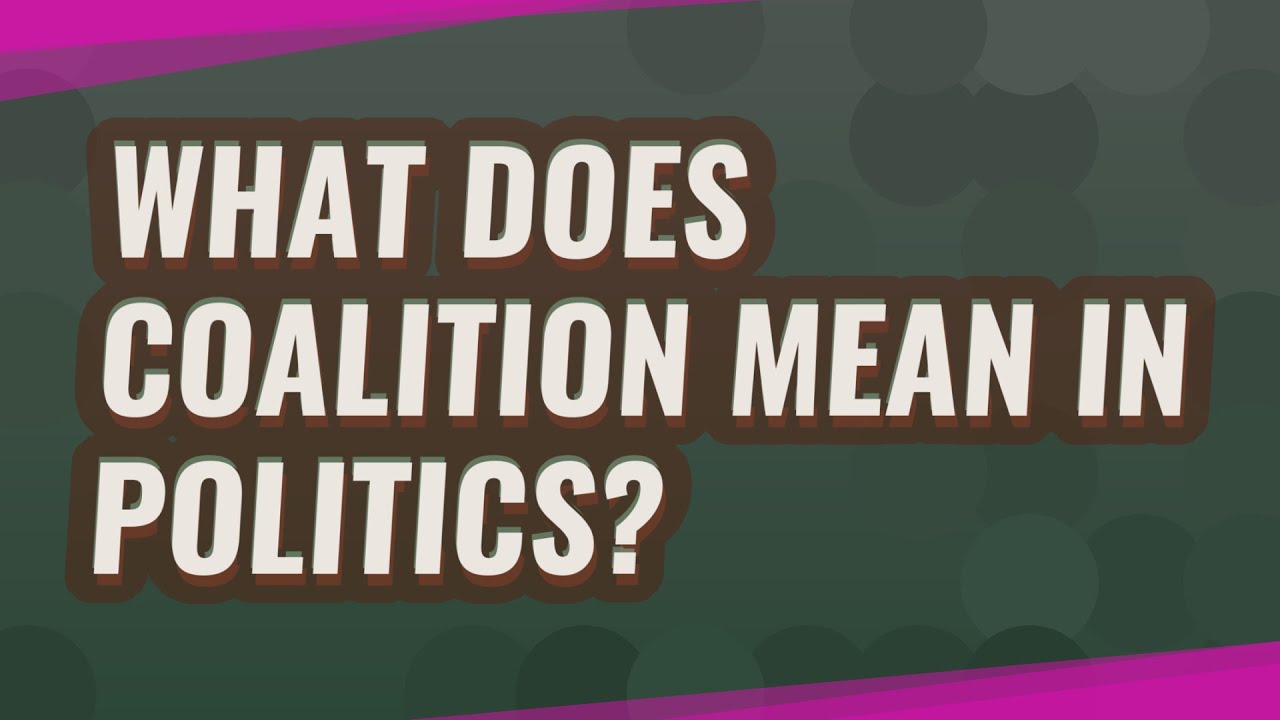 What does coalition mean in politics? - YouTube