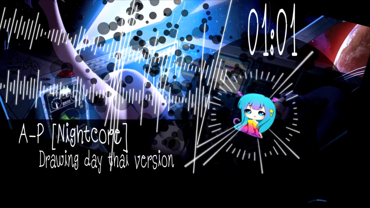 [AP] Nightcore Drawing day ฝึกทำ - YouTube