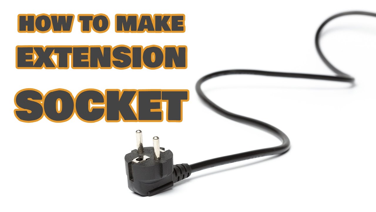 How to Make an Extension Socket: DIY Step-by-Step Tutorial - YouTube