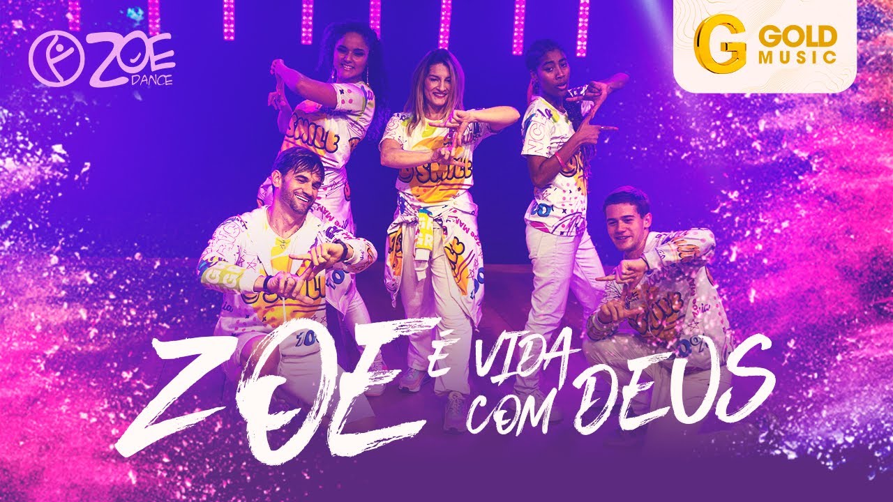 ZOE Dance Gospel feat. DJ Felipinho | Zoe é Vida com Deus [Clipe ...