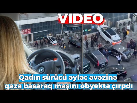 Qadın sürücü əyləc əvəzinə qaza basaraq maşını obyektə çırpdı - VİDEO