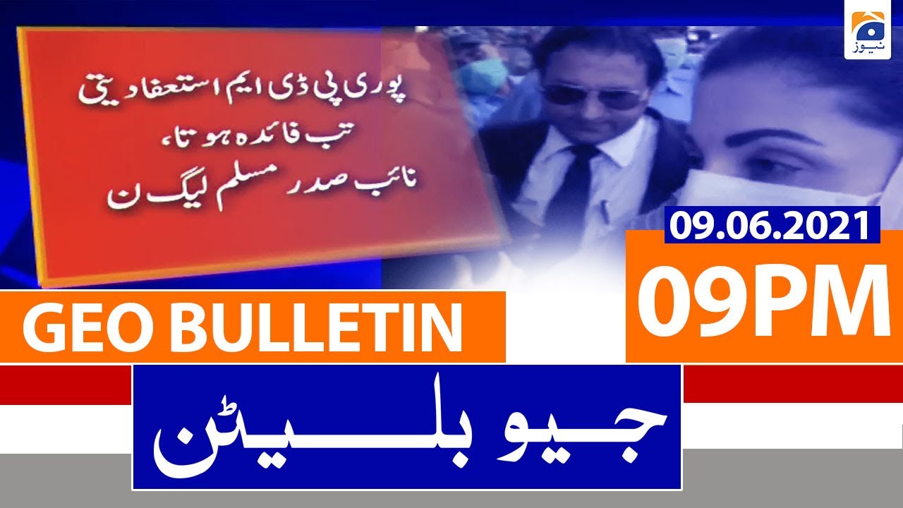 Geo Bulletin 09 PM | 9th June 2021 - YouTube
