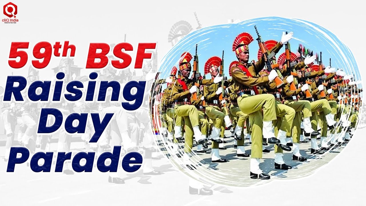 59th Raising Day of the Border Security Force BSF Parade - YouTube