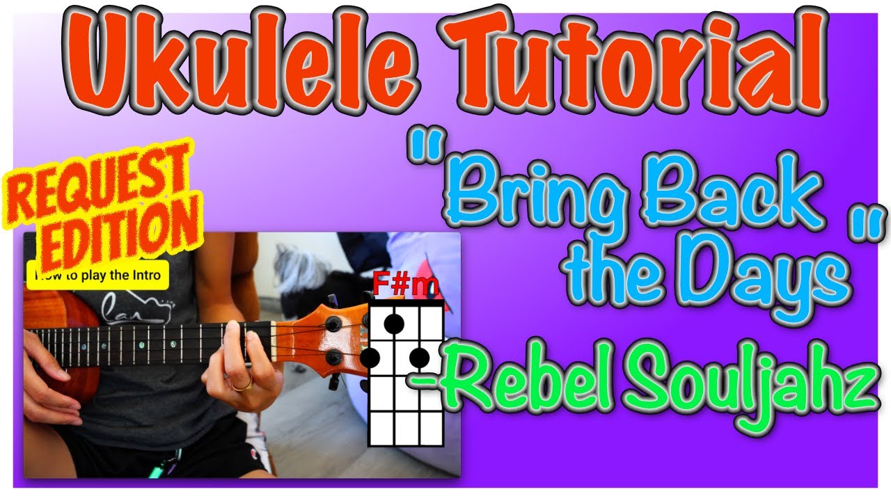 "Bring Back the Days" Ukulele Tutorial by Rebel Souljahz | Teach Me Tuesdays - YouTube