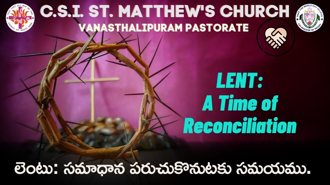 11-02-2024_LENT : A TIME OF RECONCILIATION లెంటు : సమాదానపడు కాలము ...