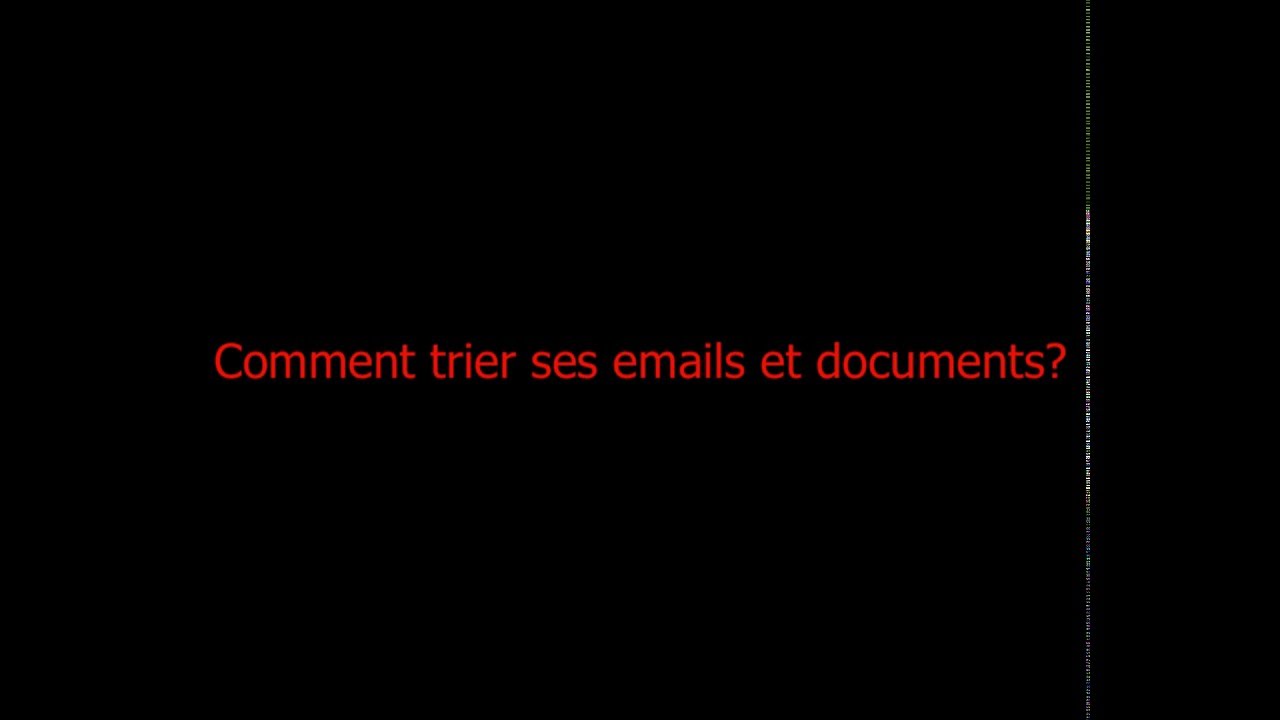 Comment trier ses emails et ses documents? - YouTube