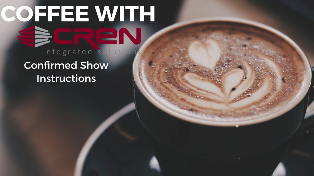 Coffee With CREN: Confirmed Show Instructions - YouTube