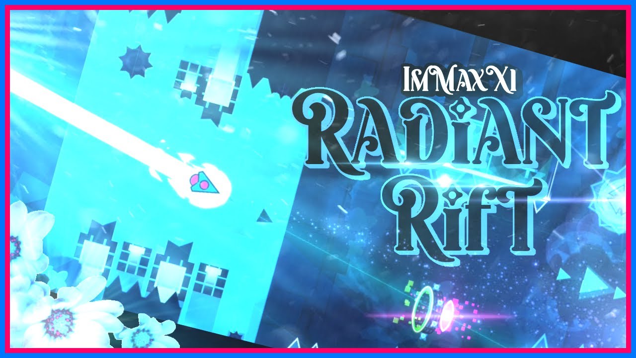 (Showcase) Radiant Rift by ImMaxX1 | Geometry Dash - YouTube
