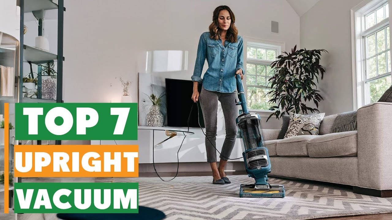7 Must-Have Upright Vacuums for Effortless Cleaning - YouTube