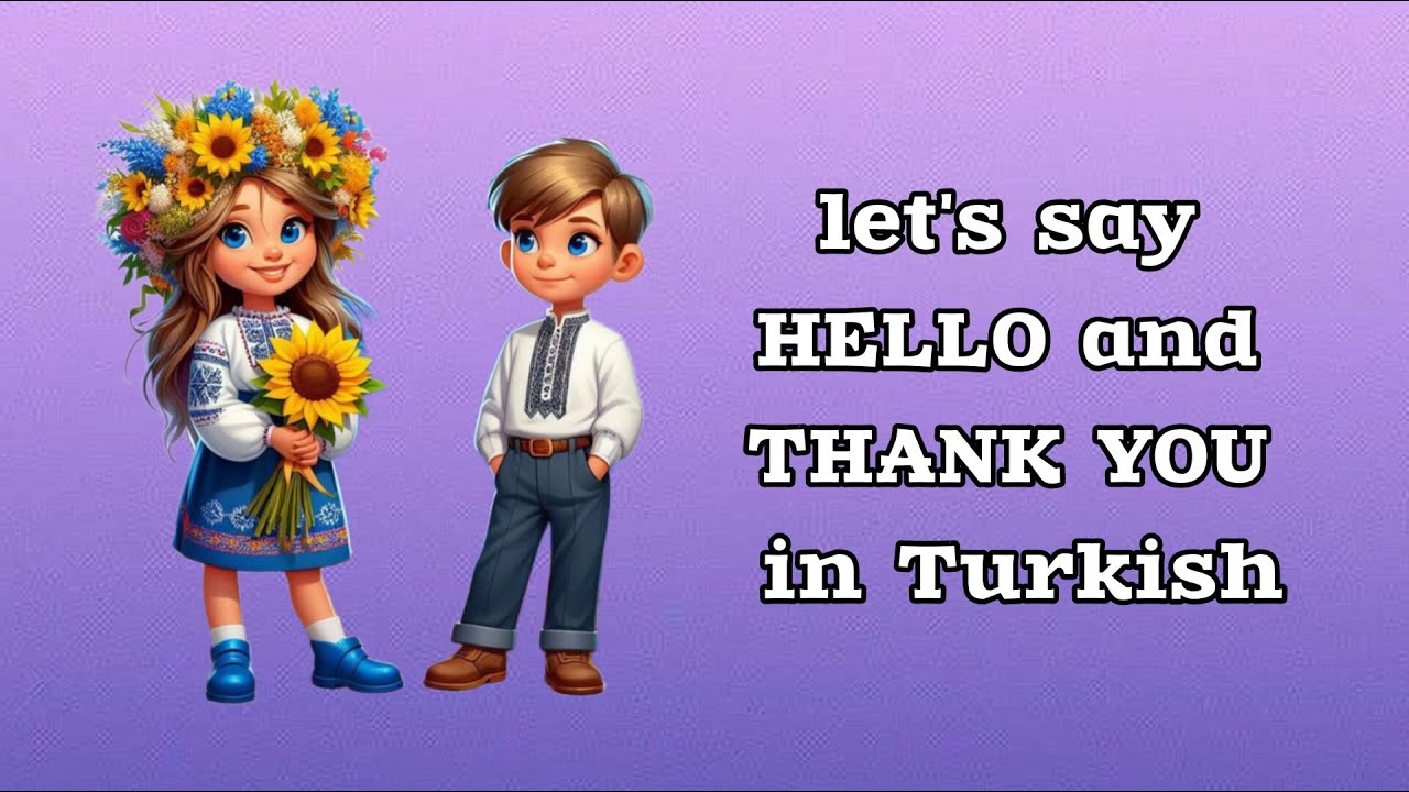 How we say "Hello" and "Thank you" in Turkish - YouTube