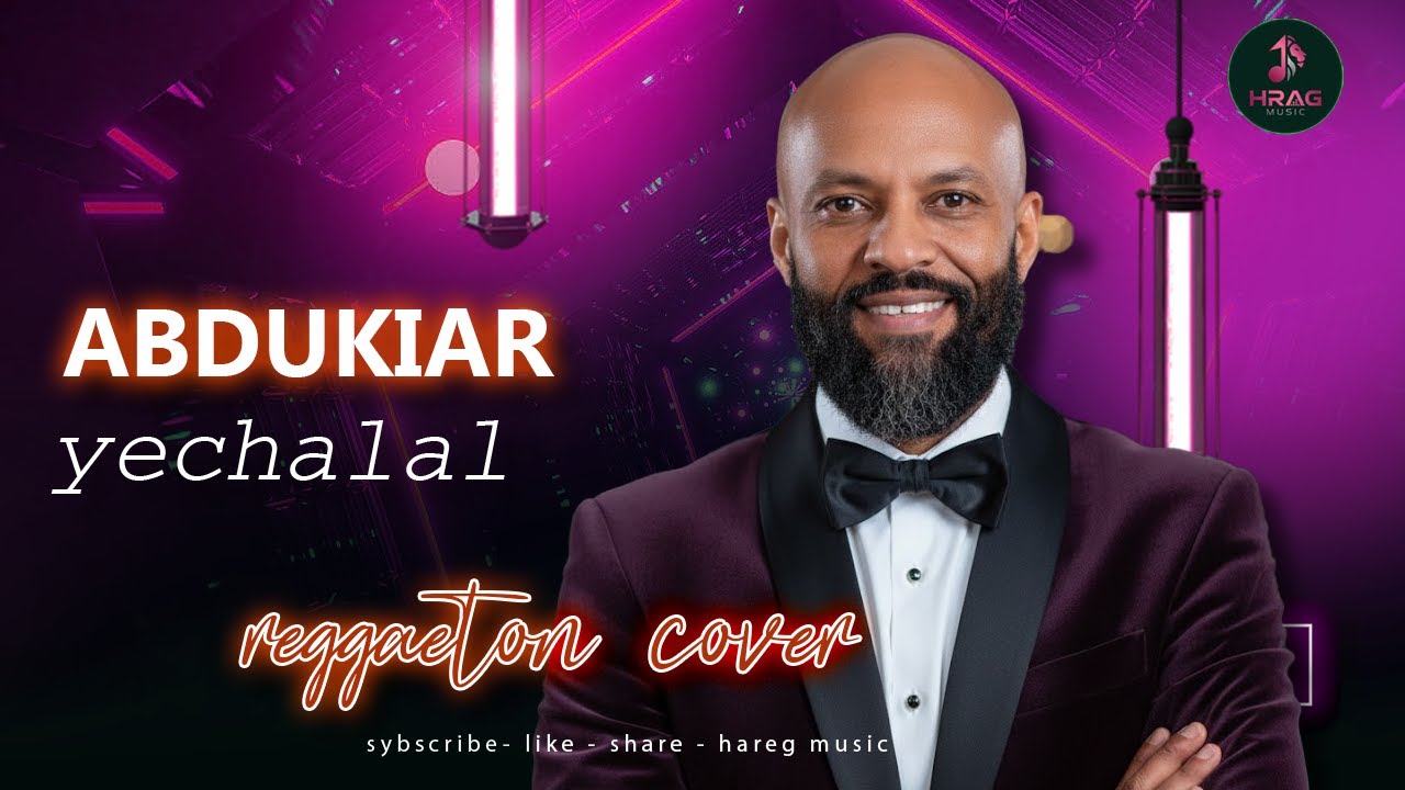 Abdu kiyar: Yichalal Reggaeton cover New Etihopian Music 2025 (Official ...