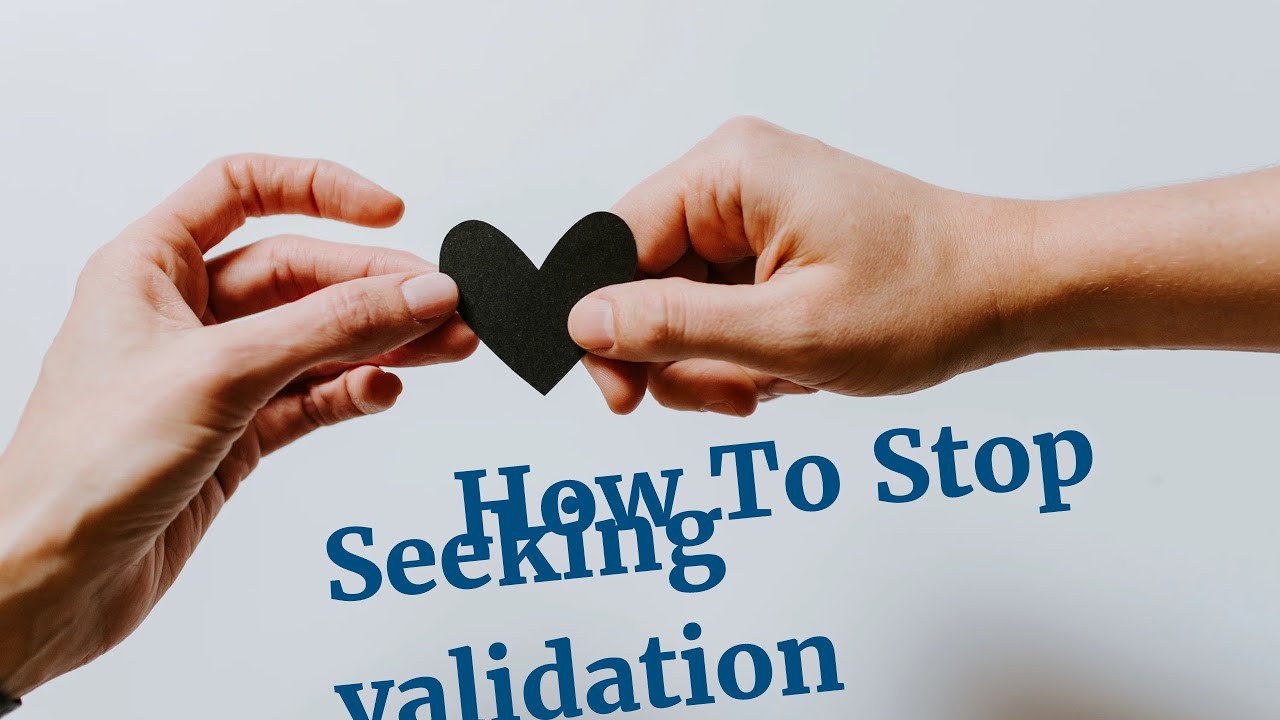 How to Stop Seeking Validation - YouTube