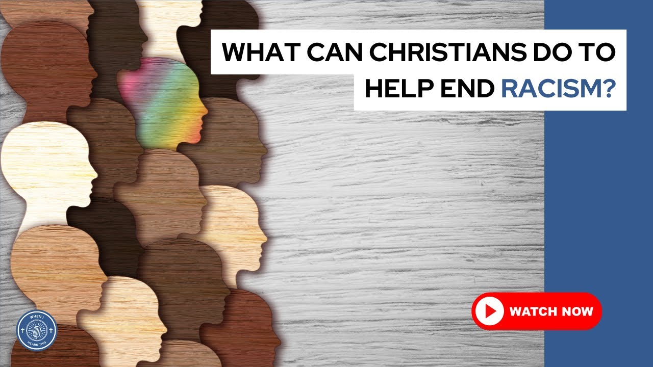 What can Christians do to help end racism? - YouTube
